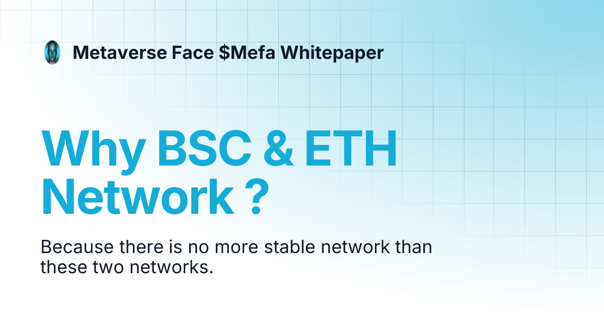 Why BSC & ETH Network ? | Metaverse Face $Mefa Whitepaper