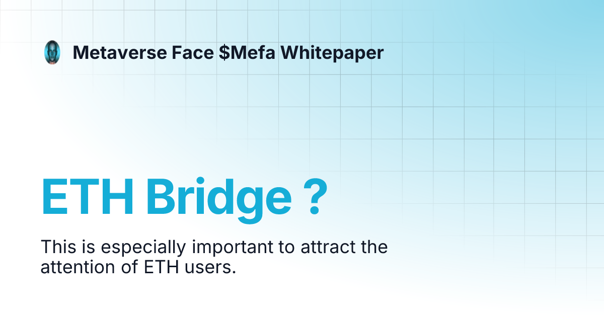 ETH Bridge ? | Metaverse Face $Mefa Whitepaper