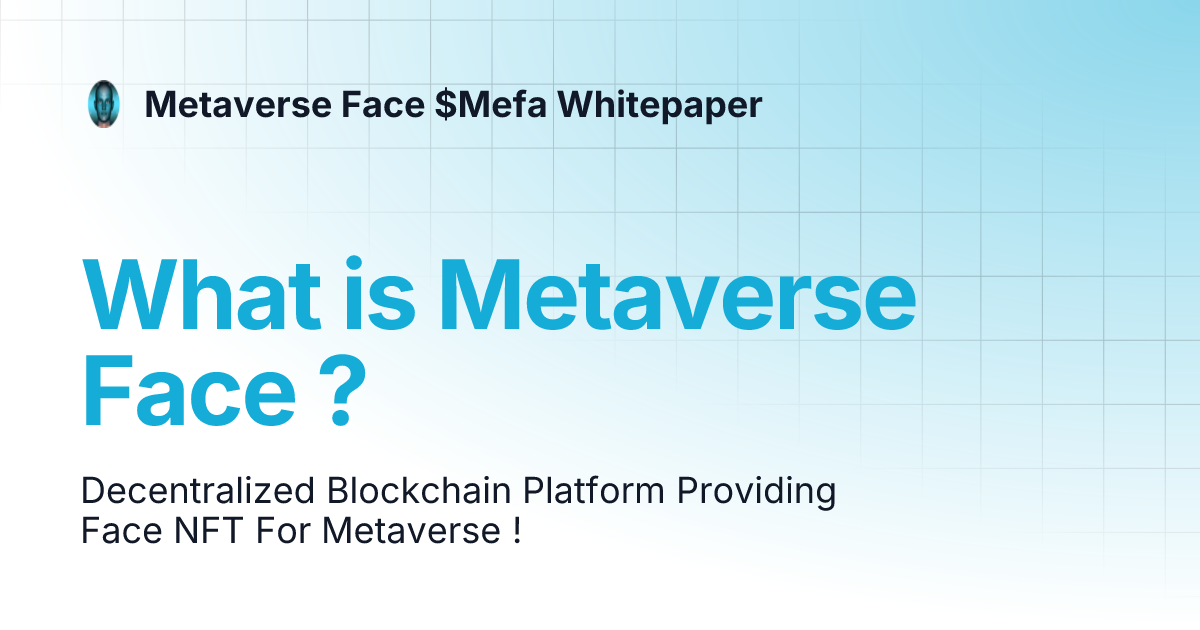 What is Metaverse Face ? | Metaverse Face $Mefa Whitepaper